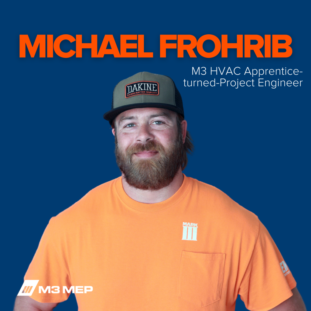 M3 HVAC Apprentice Michael Frohrib Becomes Project Engineer